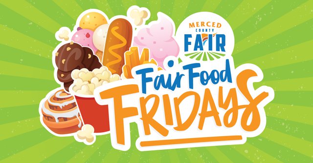 Merced County Fair Hosting Weekly “Fair Food Fridays” - Escalon Times